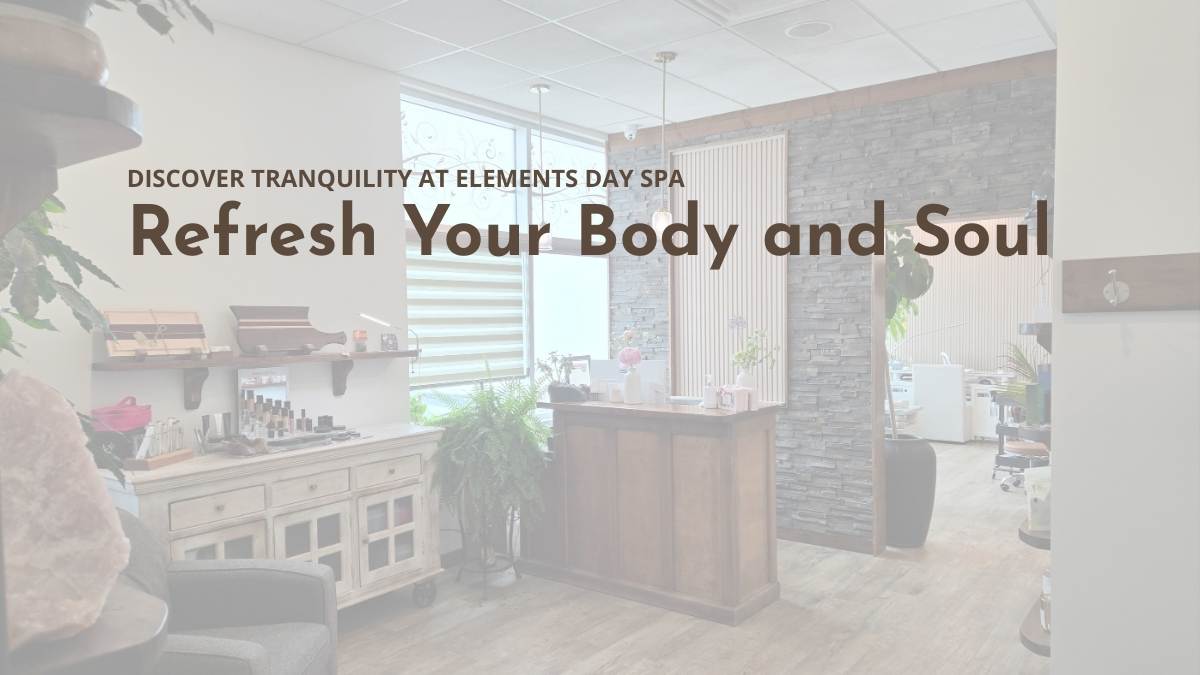 Holistic Wellness Services for Mind and Body - Elements Day Spa Leduc